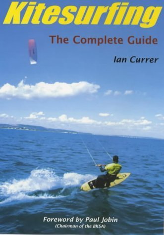 Kitesurfing: The Complete Guide: Amazon.co.uk: Currer, Ian, Barber ...