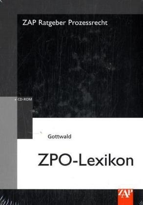 ZPO-Lexikon (ZAP-Ratgeber Prozessrecht) : Gottwald, Uwe: Amazon.de: Bücher