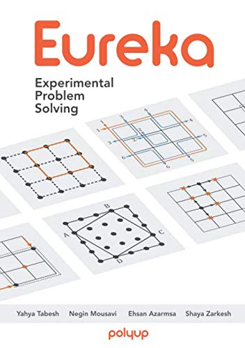 Eureka: Experimental Problem Solving: Tabesh, Yahya, Mousavi, Negin ...