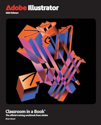 Adobe Illustrator Classroom in a Book 2026 Release eBook : Wood, Brian ...