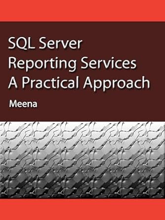 SQL Server Reporting Services a Practical Approach eBook : Meena, Ms ...