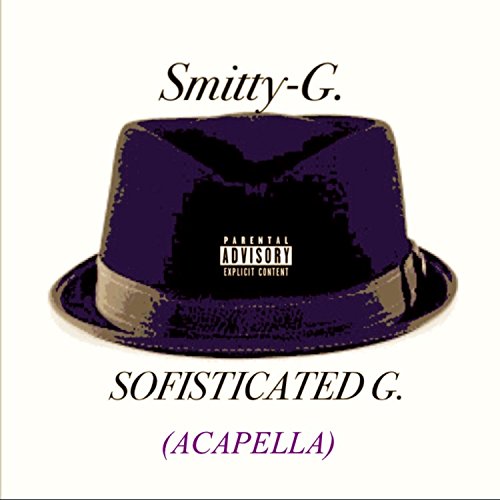Play Sofisticated G. (Acapella) by Smitty-G. on Amazon Music
