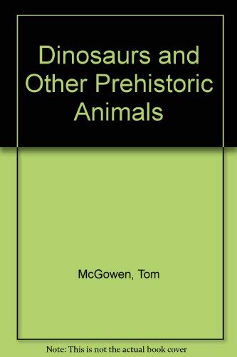 Dinosaurs and Other Prehistoric Animals: Tom McGowen, Rod Ruth ...