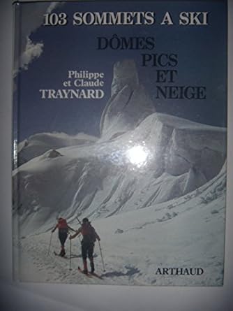 Amazon.com: Cent trois sommets a ski : domes, pics et neige ...