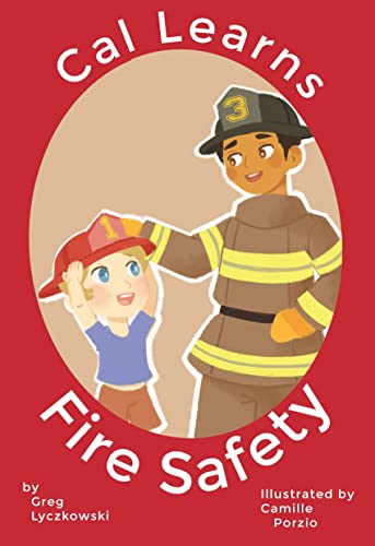 Amazon.com: Cal Learns Fire Safety eBook : Lyczkowski, Greg, Porzio ...