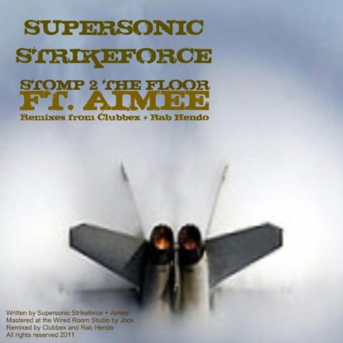 Play Stomp 2 The Floor by Supersonic Strikeforce feat. Aimee on Amazon ...