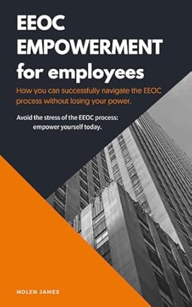 Amazon.com: EEOC Empowerment For Employees: Navigate the EEOC Process ...