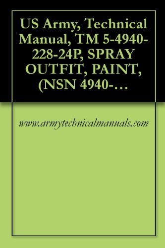 US Army, Technical Manual, TM 5-4940-228-24P, SPRAY OUTFIT, PAINT, (NSN ...