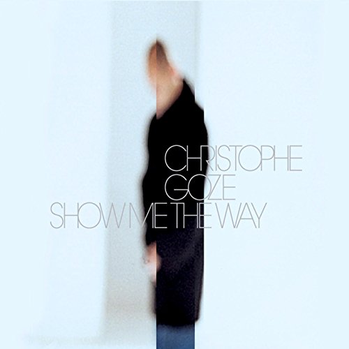 Amazon.com: Show Me The Way : Christophe Goze: Digital Music