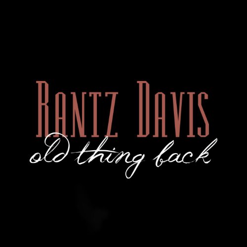 Play Old Thing Back (Prod. By Blair Taylor) - Single by Rantz Davis on ...