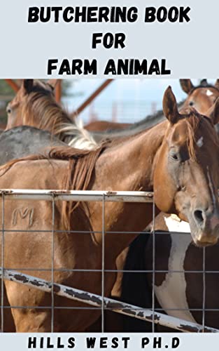 BUTCHERING BOOK FOR FARM ANIMAL: CHICKENS, PIGS, COWS, RABBIT, VEIL ...