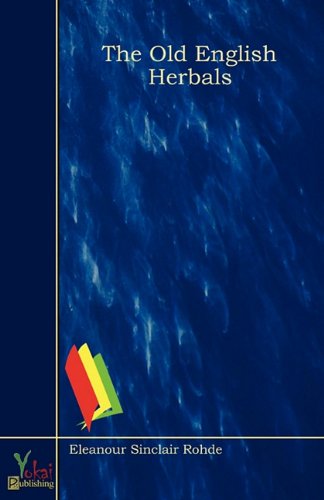 The Old English Herbals: Eleanour Sinclair Rohde: 9781907703140: Amazon ...