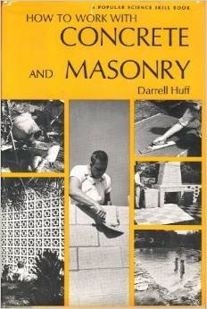 How to Work with Concrete and Masonry Popular Science Skills Book ...