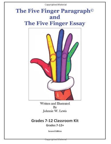 The Five Finger Paragraph: Grades 7-12, Classroom Kit: Grades 7-12 ...