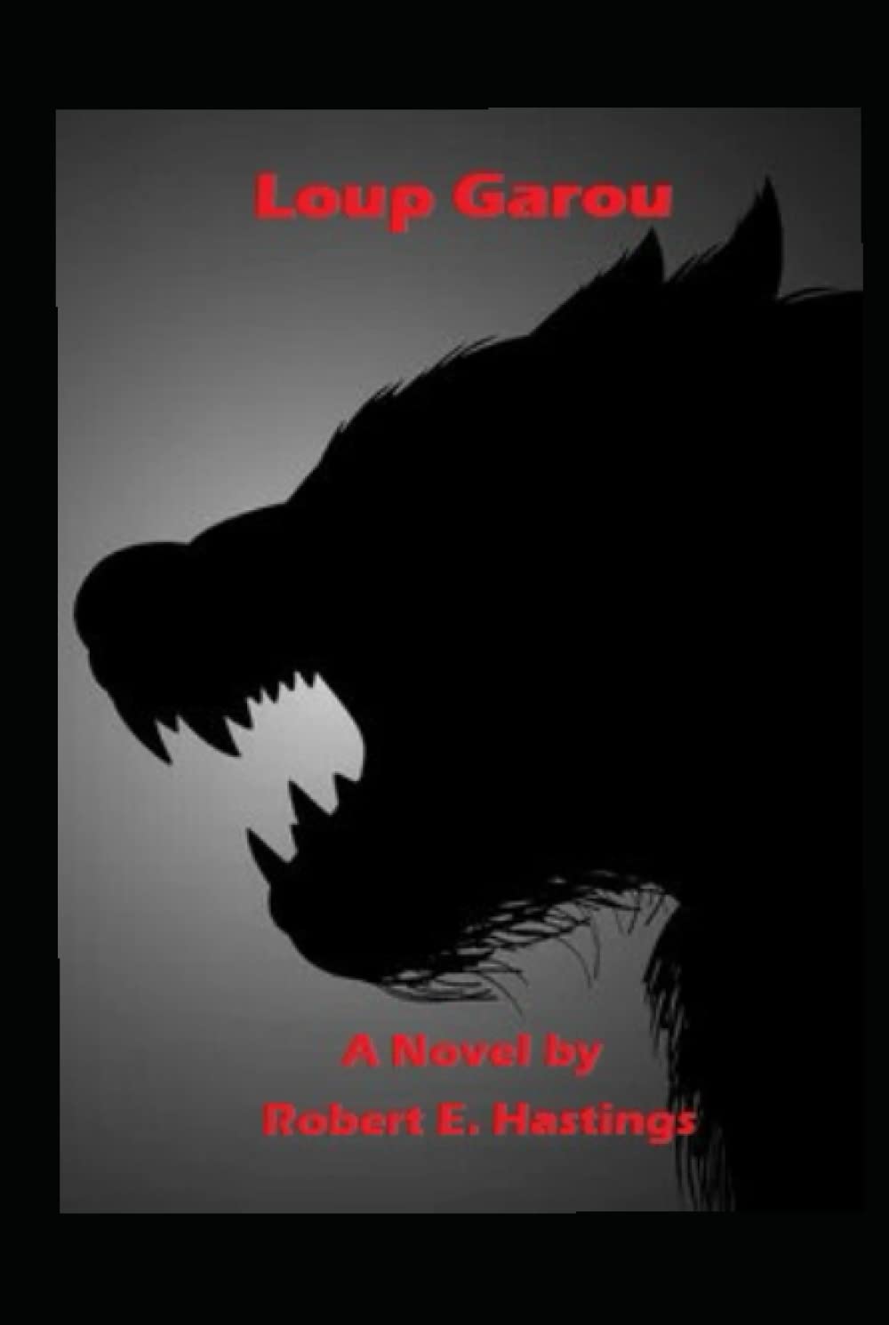 Loup Garou: Hastings, Robert E., Hastings, Robert E.: 9798387928819 ...