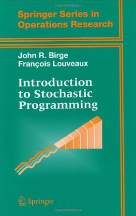 Introduction to Stochastic Programming (Springer Series in Operations ...