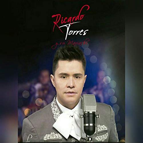 Amazon Music - Ricardo TorresのRicardo Torres y Su Mariachi - Amazon.co.jp