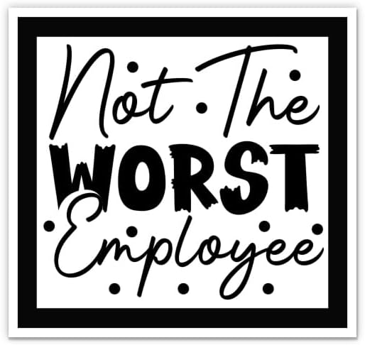 Amazon.com: Not The Worst Employee Stickers - 2 Pack - Waterproof Vinyl ...
