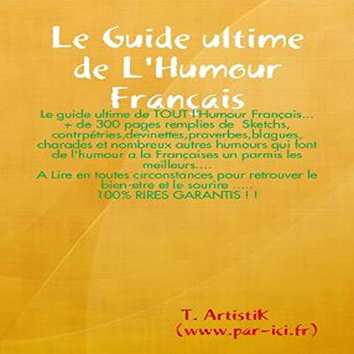 Le Guide ultime de L'Humour Français: Le guide ultime de TOUT l'humour ...