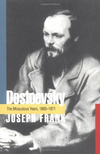 Dostoevsky: The Miraculous Years, 1865-1871 by Joseph Frank (1996-12-09 ...