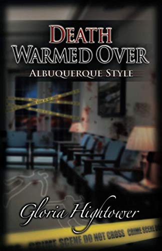Death Warmed Over-Albuquerque Style: Hightower, Gloria: 9781537686370 ...