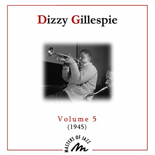 Volume 5 (1945) by Dizzy Gillespie on Amazon Music - Amazon.co.uk