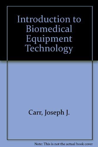 Introduction to Biomedical Equipment Technology: Joseph J. Carr ...