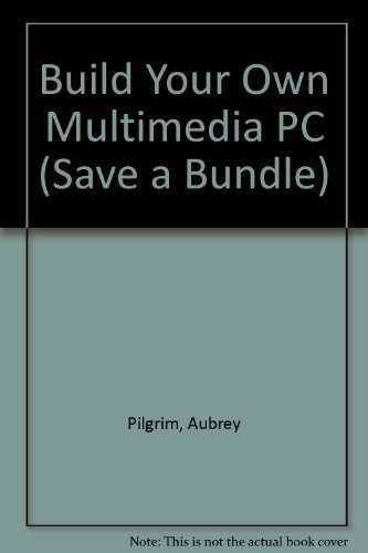 Build Your Own Multimedia PC: Aubrey Pilgrim: 9780830645664: Amazon.com ...
