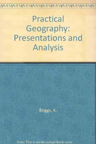 Practical Geography: Presentation and Analysis of Data: Briggs, Ken ...