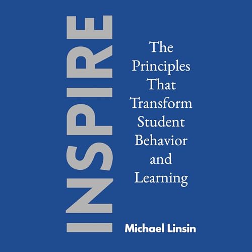 Amazon.com: Inspire: The Principles That Transform Student Behavior and Learning (Audible Audio ...