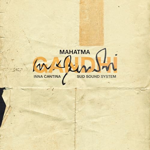 Écouter Mahatma Gandhi de Inna Cantina & Sud Sound System sur Amazon Music