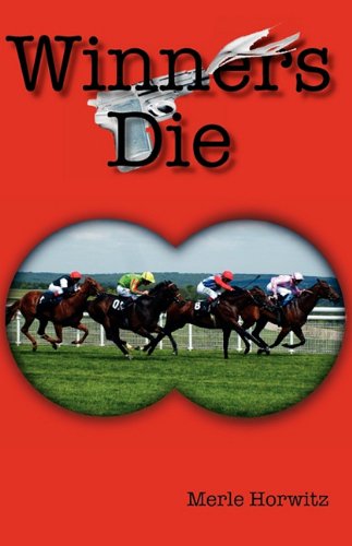 Winners Die: Horwitz, Merle: 9780966582741: Amazon.com: Books