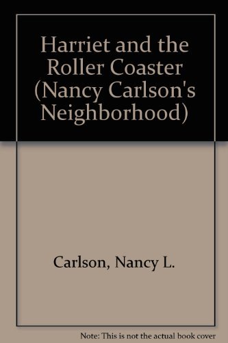 Harriet and the Roller Coaster: Carlson, Nancy L.: 9780876141830 ...