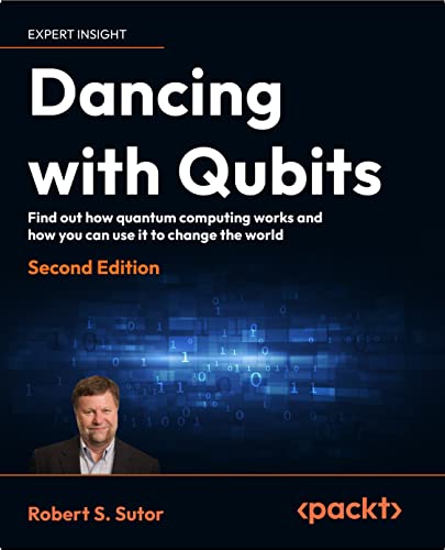 Amazon.com: Dancing with Qubits: Find out how quantum computing works and how you can use it to ...