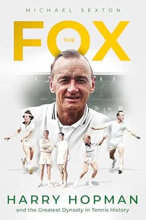 Amazon.com: The Fox: Harry Hopman and the Greatest Dynasty in Tennis ...