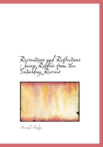 Recreations and Reflections: being Riddles from the Saturday Review ...