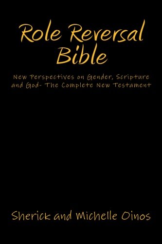 Role Reversal Bible: New Perspectives on Gender, Scripture and God- The ...