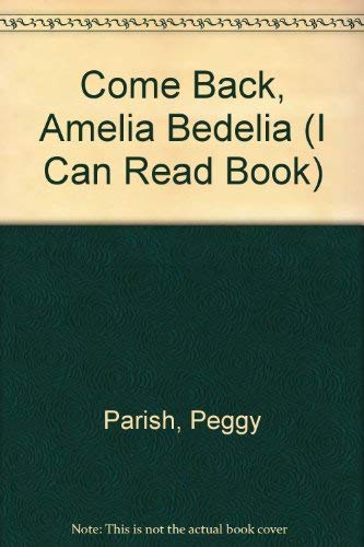 Amazon | Come Back, Amelia Bedelia | Parish, Peggy | Children's Books