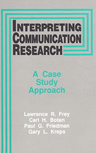 Interpreting Communication Research: A Case Study Approach ...