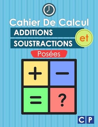Cahier De Calcul Additions Et Soustractions Posées CP: Livre Des ...