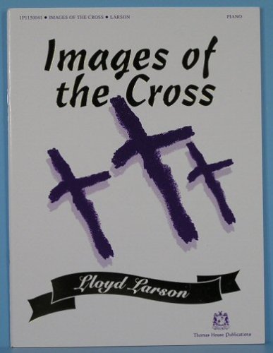 Images of the Cross by Lloyd Larson: Lloyd Larson: Amazon.com: Books
