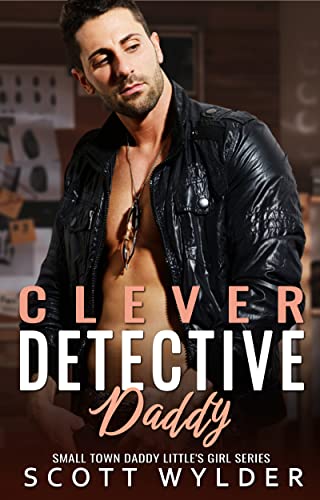 Clever Detective Daddy: An Age Play Daddy Dom Romance (Daddy's Little ...