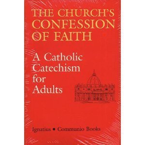 The Church's Confession of Faith: A Catholic Catechism for Adults ...