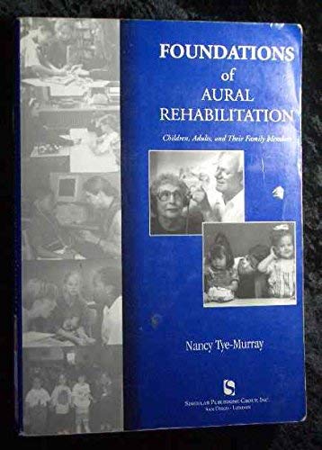 Foundations of Aural Rehabilitation: Children, Adults, and Their Family ...