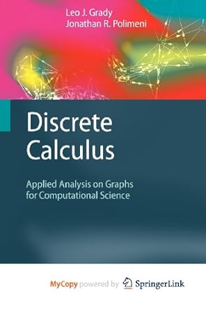 Discrete Calculus: Applied Analysis on Graphs for Computational Science ...