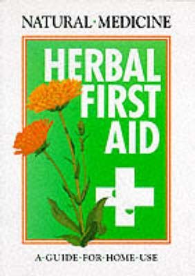 Natural Medicine - Herbal First Aid: Andrew Chevallier: 9780951772355 ...