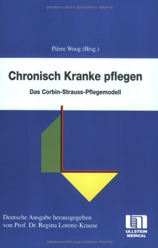 Chronisch Kranke pflegen: Das Corbin und Strauss Pflegemodell : Woog ...