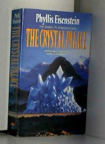 The Crystal Palace: Phyllis Eisenstein: 9780586207291: Amazon.com: Books