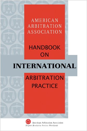 AAA/ICDR Handbook on International Arbitration Practice: American ...