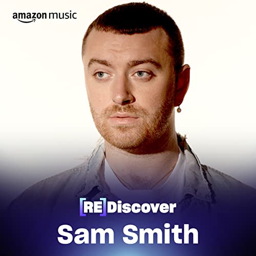 REDISCOVER Sam Smith Playlist on Amazon Music Unlimited
